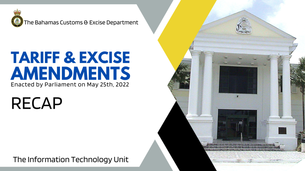 Tariff & Excise Amendments (RECAP) - The Bahamas Customs Department